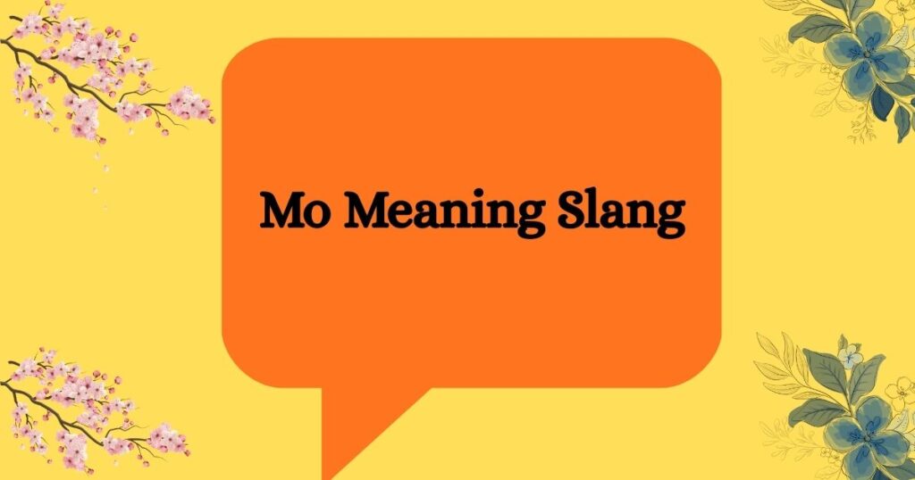Mo Meaning Slang – Explained for Social Media 2025-26